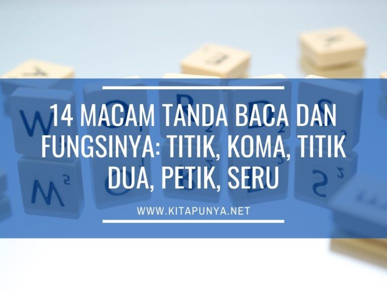 14 Macam Tanda Baca dan Fungsinya: Titik, Koma, Titik Dua, Petik, Seru